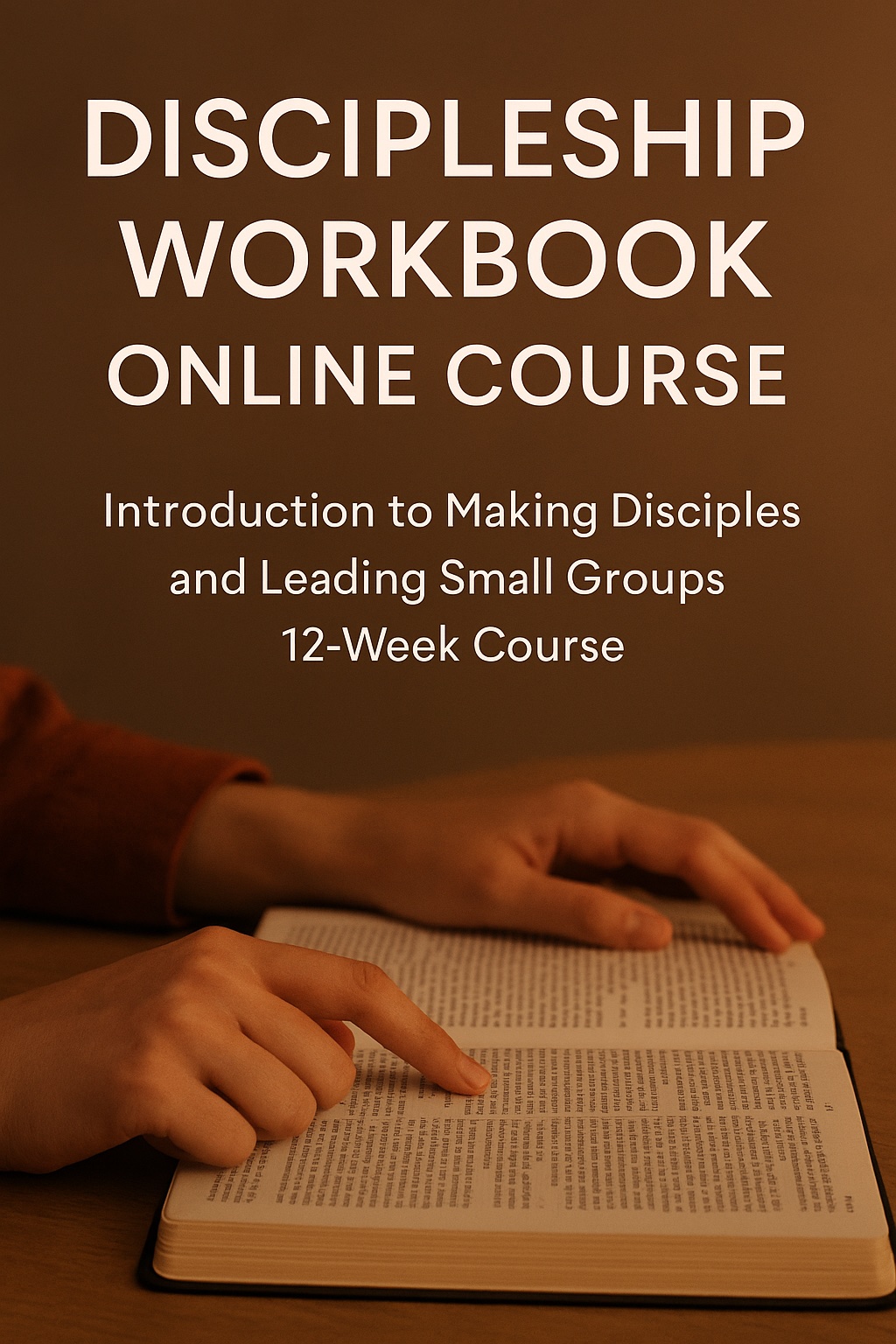 Discipleship Course: Learn to Lead & Make Disciples
